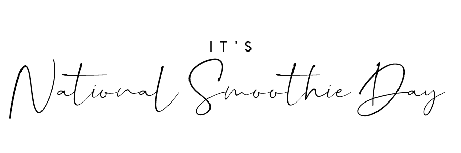 National Smoothie Day - So Happy You Liked It
